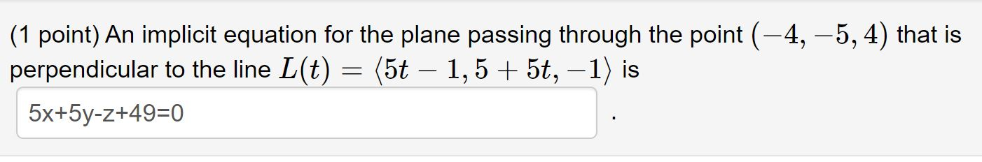 Solved (1 point) An implicit equation for the plane passing | Chegg.com