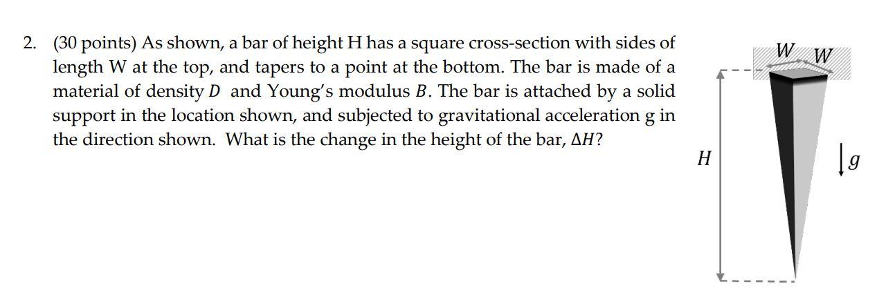Solved W W 2. (30 points) As shown, a bar of height H has a | Chegg.com