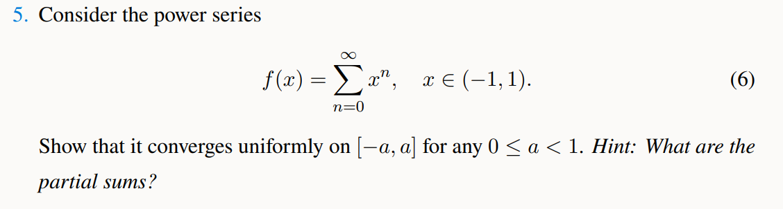 Solved 5. Consider the power series f(x)=∑n=0∞xn,x∈(−1,1). | Chegg.com
