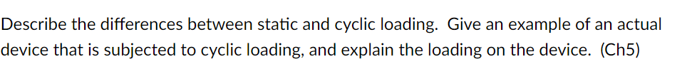 Solved Describe the differences between static and cyclic | Chegg.com