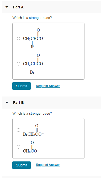 Solved Part A Which is a stronger base? CH3CHCO F OCHCHCO Br | Chegg.com