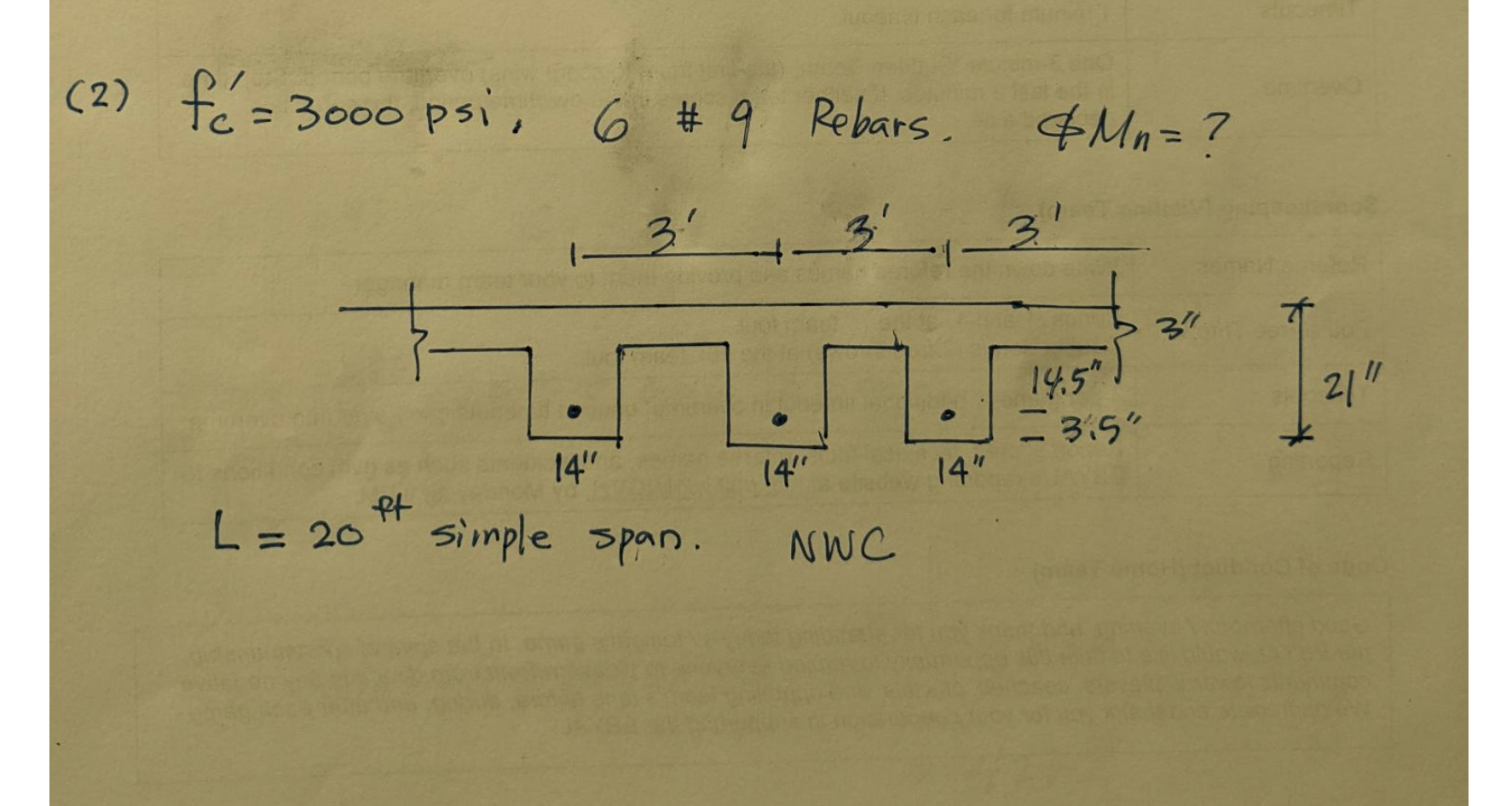 Solved 2) fc′=3000 psi, 6#9 Rebars. ϕMn= ? L=20TT simple | Chegg.com
