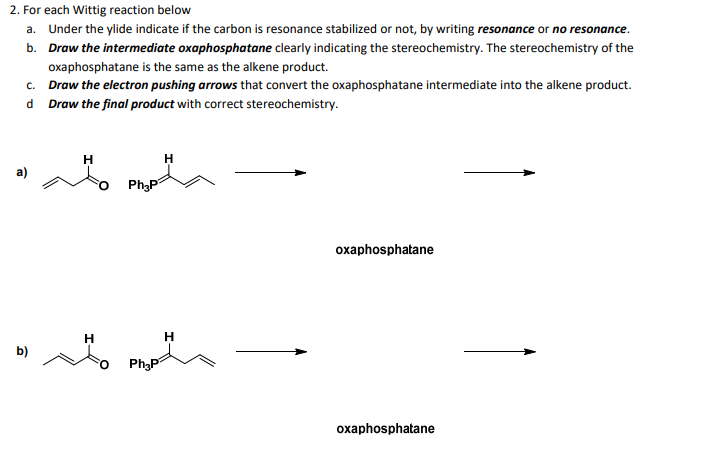 Solved 2. For each Wittig reaction below a. Under the ylide | Chegg.com
