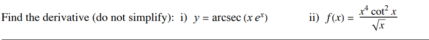 Solved Find the derivative (do not simplify): i) | Chegg.com