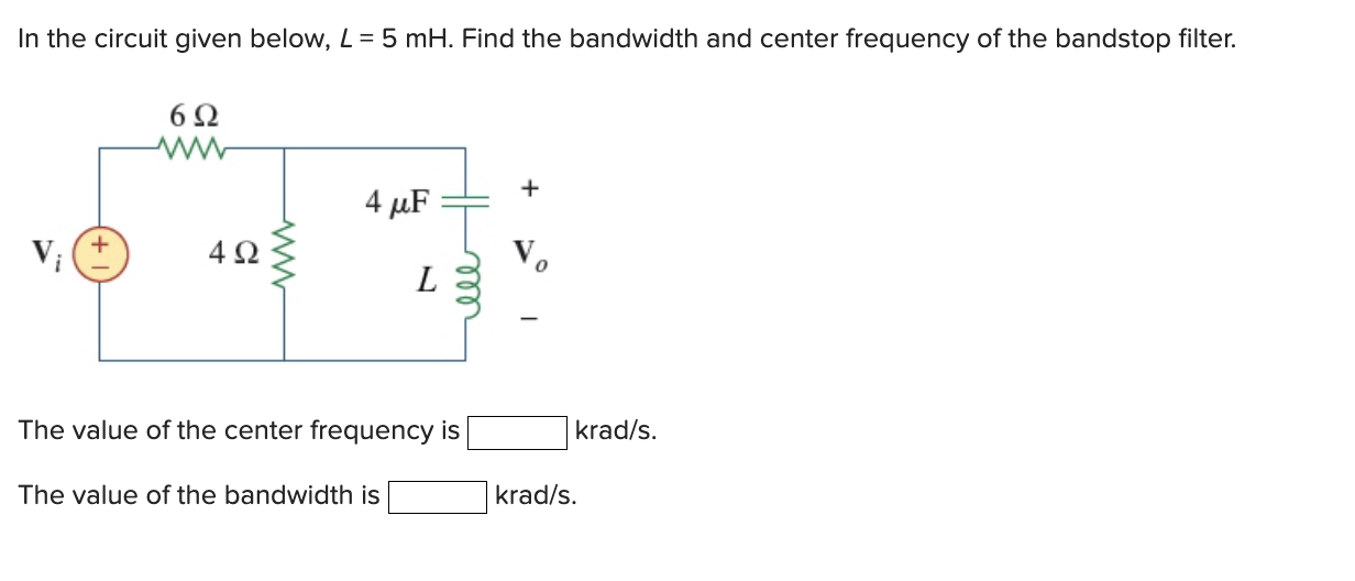 Solved In the circuit given below, L=5mH. Find the bandwidth | Chegg.com
