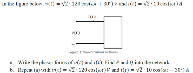 Solved In the figure below, v(t) = V2. 120 cos(wt + 30°) V | Chegg.com