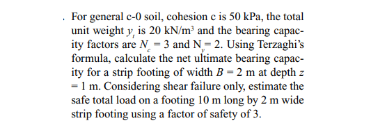 Solved For general c-0 soil, cohesion c is 50 kPa, the total | Chegg.com