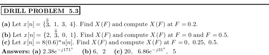 Solved DRLL PROBLEM 5.3 (a) Let x[n]={3,1,3,4}. Find X(F) | Chegg.com