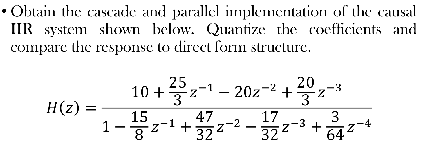Solved - Obtain the cascade and parallel implementation of | Chegg.com