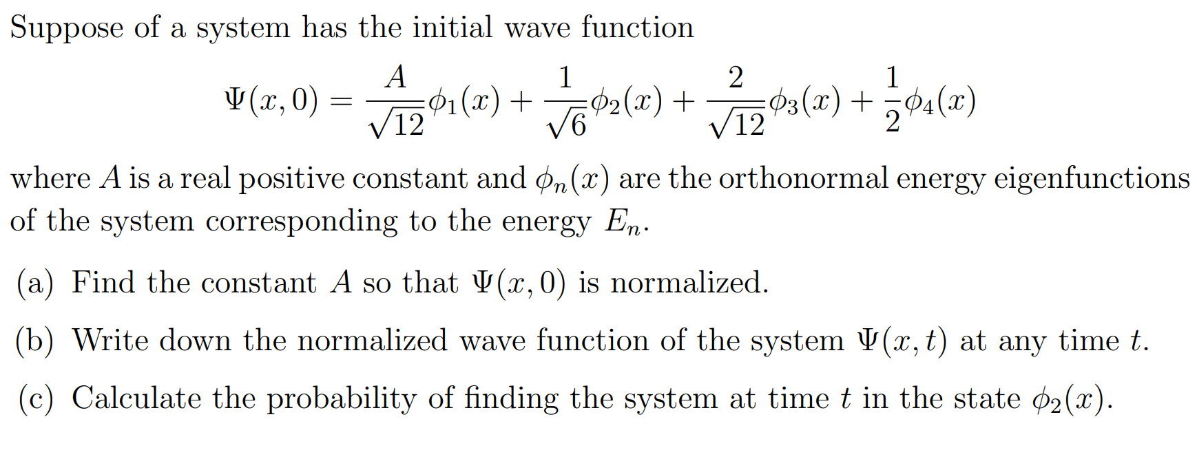 Suppose Of A System Has The Initial Wave Function
