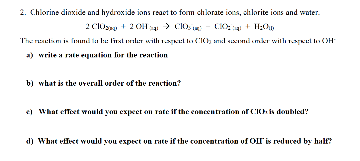 Solved 2. Chlorine dioxide and hydroxide ions react to form | Chegg.com