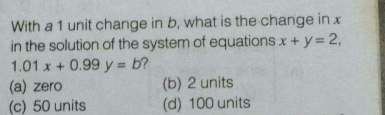 Solved With a 1 unit change in b, what is the change in x in | Chegg.com