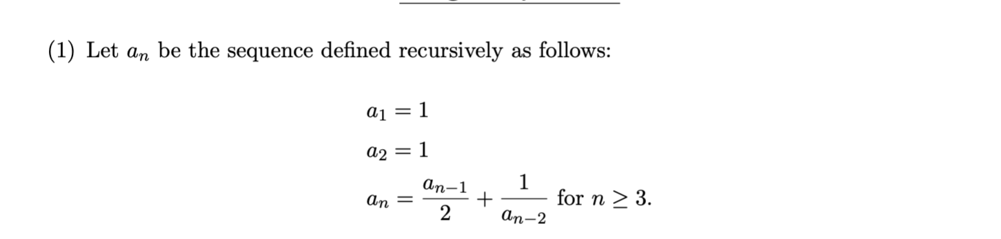 Solved (1) Let an be the sequence defined recursively as | Chegg.com