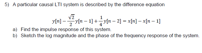 Solved A particular causal LTI system is described by the | Chegg.com