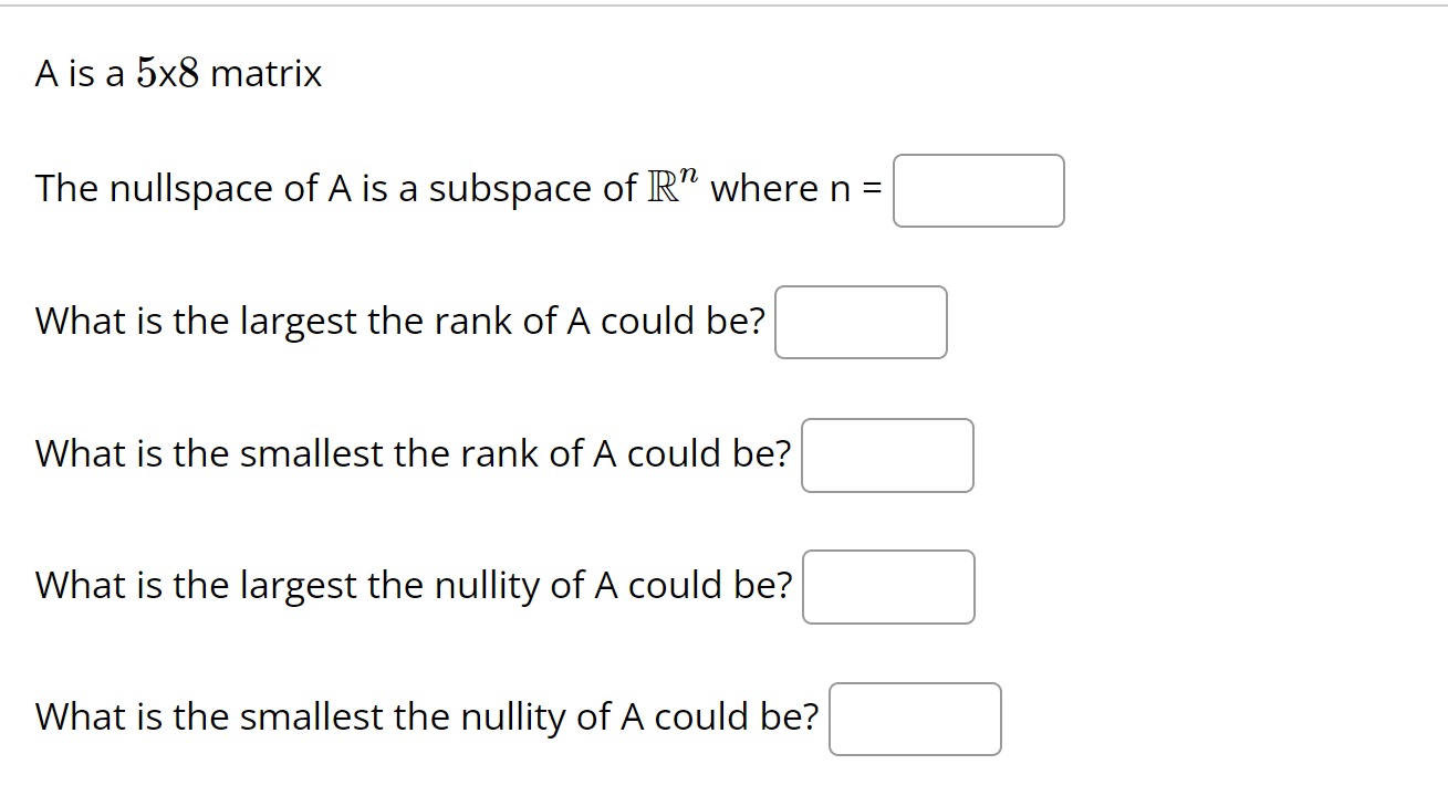 Solved A is a 5x8 matrix The nullspace of A is a subspace of | Chegg.com