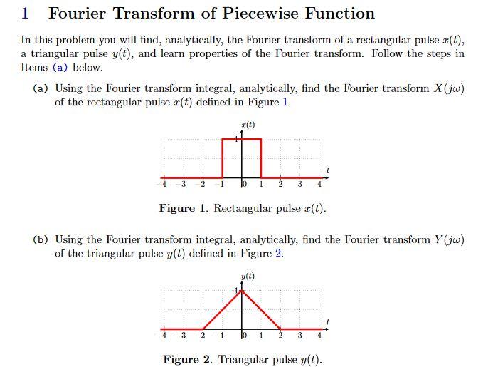 Solved 1 Fourier Transform of Piecewise Function In this | Chegg.com