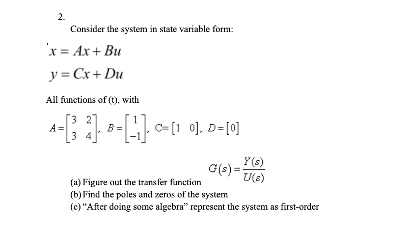 Solved 2. Consider the system in state variable form: x = Ax | Chegg.com