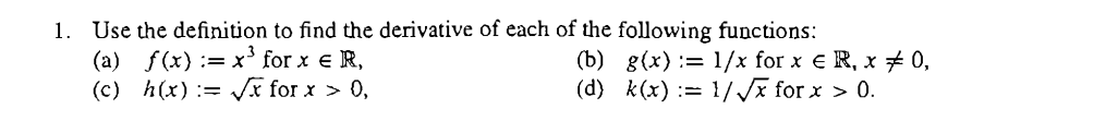 Solved 1. Use the definition to find the derivative of each | Chegg.com