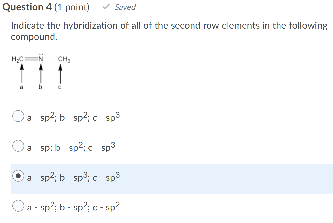 Solved Question 4 (1 point) Saved Indicate the hybridization | Chegg.com