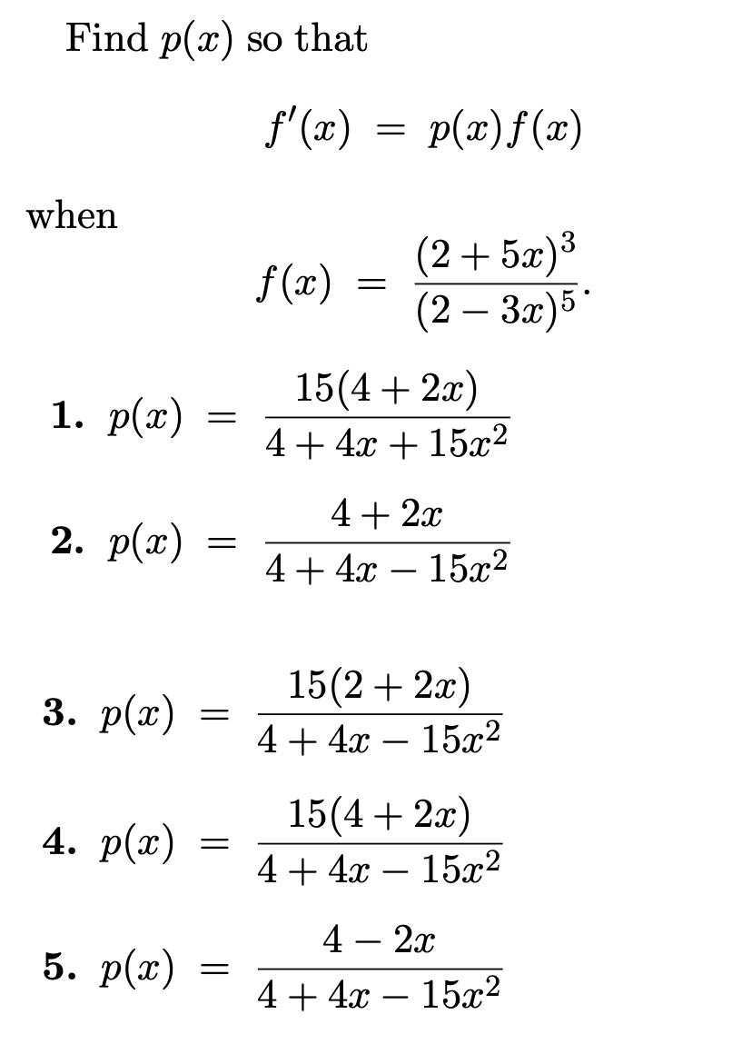 Solved Find p(x) so that f′(x)=p(x)f(x) when | Chegg.com