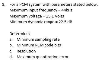Solved 3. For a PCM system with parameters stated below, | Chegg.com