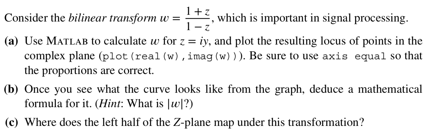 Solved Consider the bilinear transform w=1−z1+z, which is | Chegg.com