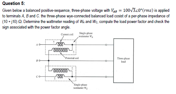 Solved Question 5: Given below a balanced positive-sequence, | Chegg.com