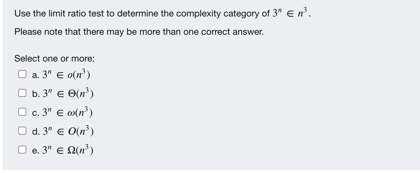 Solved Use the limit ratio test to determine the complexity | Chegg.com
