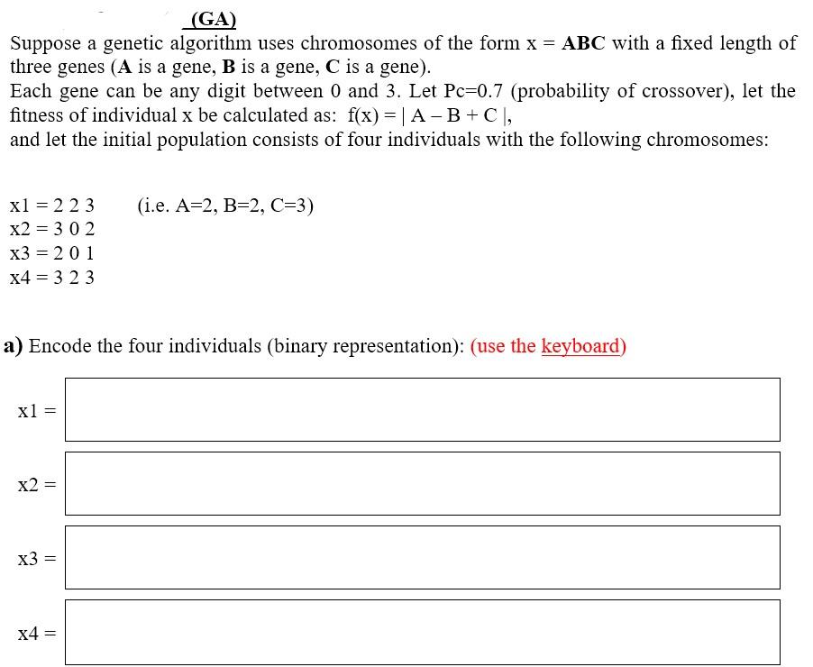 (GA) Suppose a genetic algorithm uses chromosomes of | Chegg.com