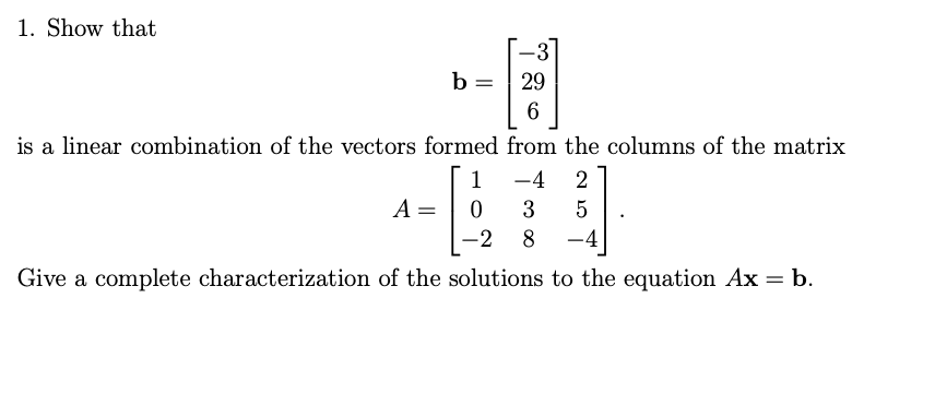 Solved 1. Show that -3 b= 29 6 is a linear combination of | Chegg.com