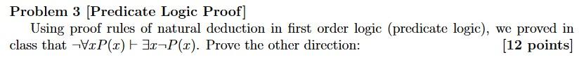 Solved Problem 3 (Predicate Logic Proof] Using proof rules | Chegg.com