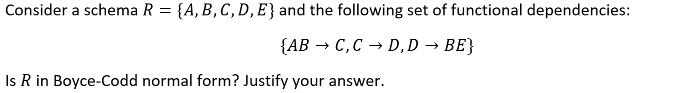 Solved Consider a schema R a = {A,B,C,D,E} and the following | Chegg.com
