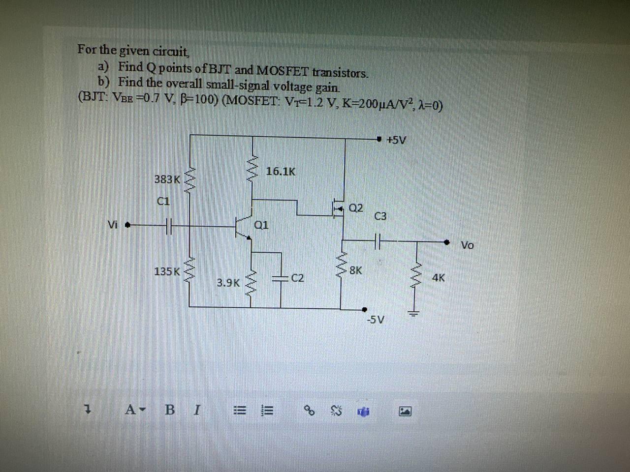 Solved For the given circuit, a) Find Q points of BJT and | Chegg.com