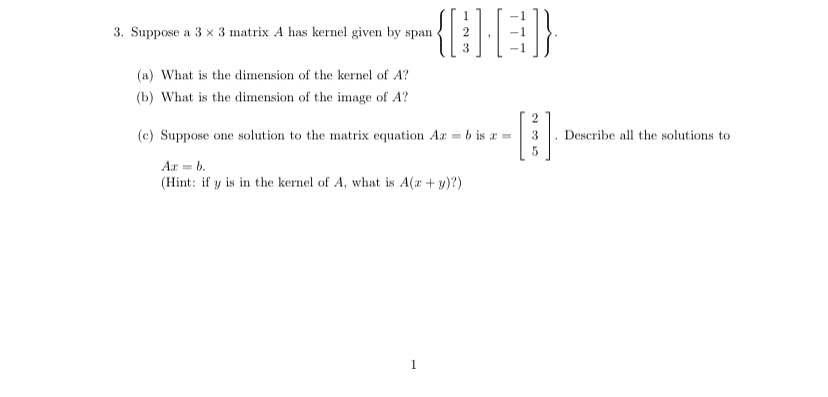 Solved 3. Suppose a 3×3 matrix A has kernel given by span | Chegg.com
