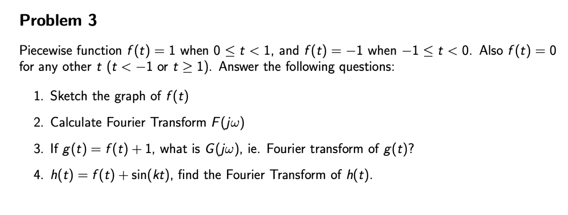 Solved Piecewise function f(t)=1 when 0≤t