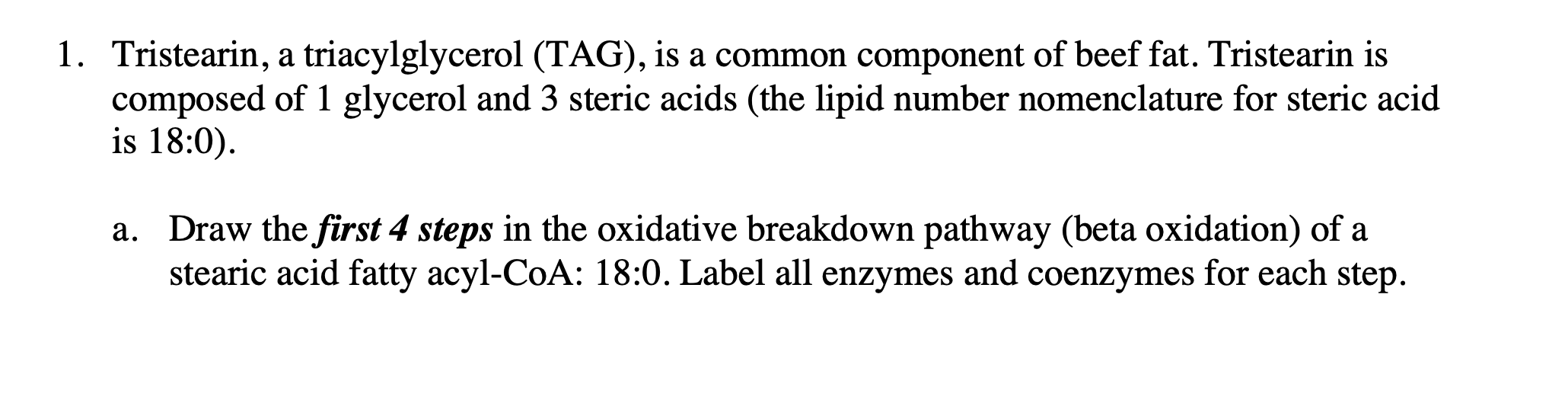 Solved 1. Tristearin, a triacylglycerol (TAG), is a common | Chegg.com