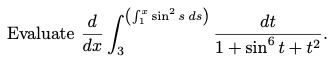 Solved dxd∫3(∫1xsin2sds)1+sin6t+t2dt | Chegg.com