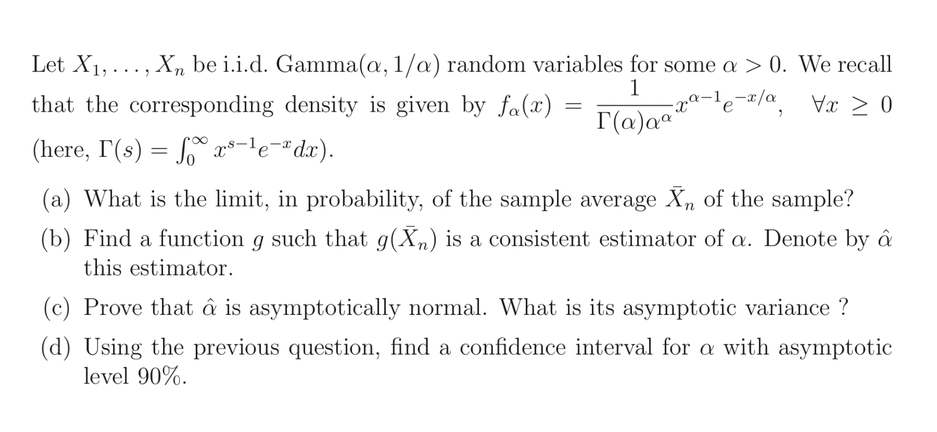 Solved Let X1,…,Xn be i.i.d. Gamma(α,1/α) random variables | Chegg.com