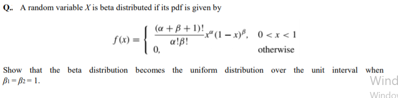 Solved Q. A random variable X is beta distributed if its pdf | Chegg.com