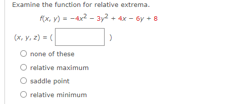Solved Examine the function for relative extrema. | Chegg.com
