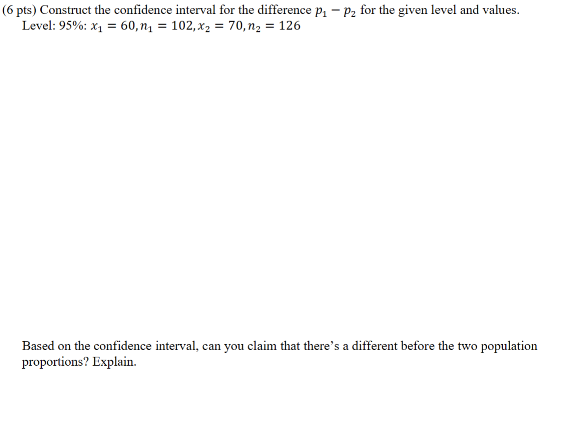 Solved 6 pts) Construct the confidence interval for the | Chegg.com
