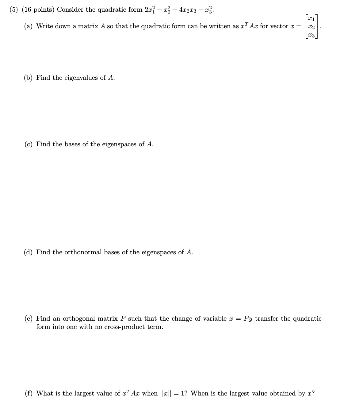 Solved (5) (16 points) Consider the quadratic form | Chegg.com Solved (5) (16 points) Consider the quadratic form | Chegg.com