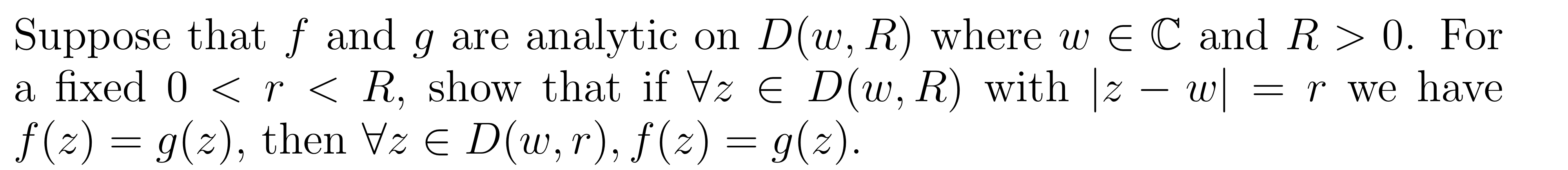 Solved Suppose that f and g are analytic on D(w,R) where w∈C | Chegg.com