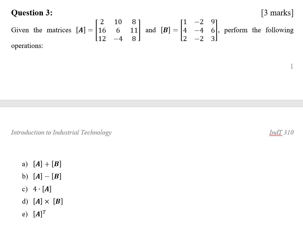 Solved Question 3: [3 marks] Given the matrices | Chegg.com