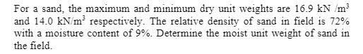 Solved For a sand, the maximum and minimum dry unit weights | Chegg.com
