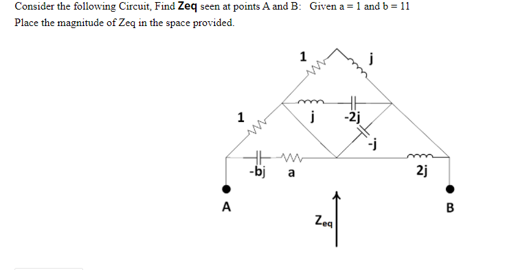 Solved Consider the following Circuit. Find Zeq seen at | Chegg.com