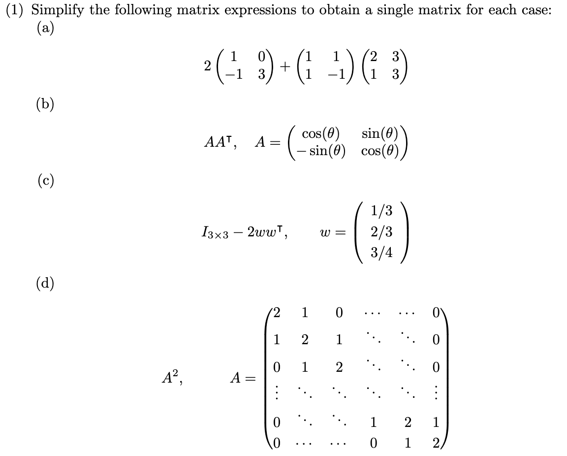 Solved 1) Simplify the following matrix expressions to | Chegg.com