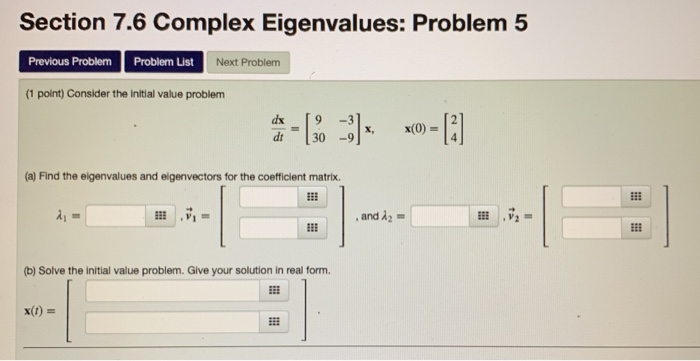 Solved Section 7.6 Complex Eigenvalues: Problem 5 to) | Chegg.com