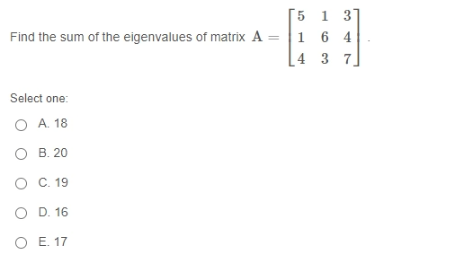 Solved 5 1 3 Find the sum of the eigenvalues of matrix A = 1 | Chegg.com