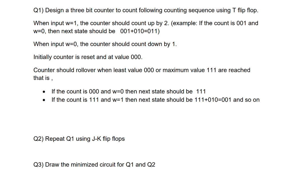 Solved Q1) Design a three bit counter to count following | Chegg.com